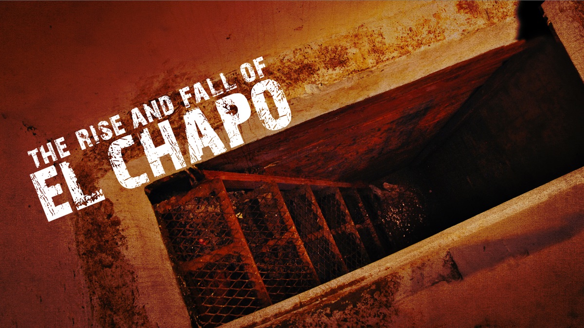 ‎The Rise and Fall of El Chapo —Apple TV