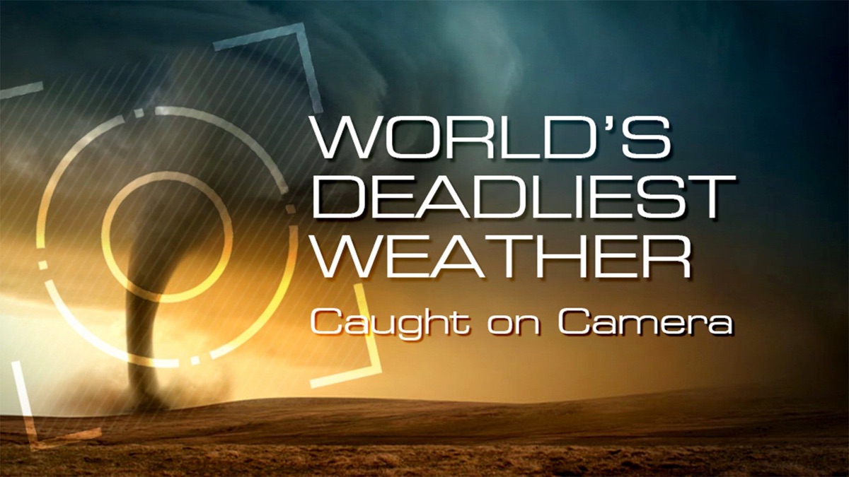 ‎World's Deadliest Weather: Caught on Camera - Apple TV