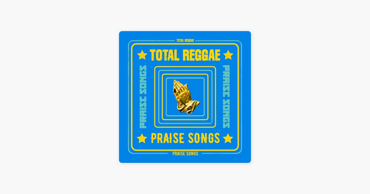 ‎Total Reggae: Praise Songs by VP Records - Apple Music