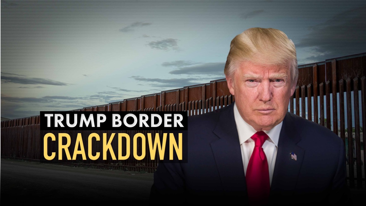 ‎Trump Border Crackdown - Apple TV