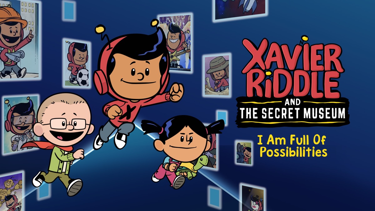 ‎Xavier Riddle and the Secret Museum: I am Full of Possibilities - Apple TV