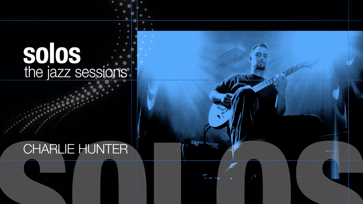 ‎Charlie Hunter - Solos: The Jazz Sessions - Apple TV