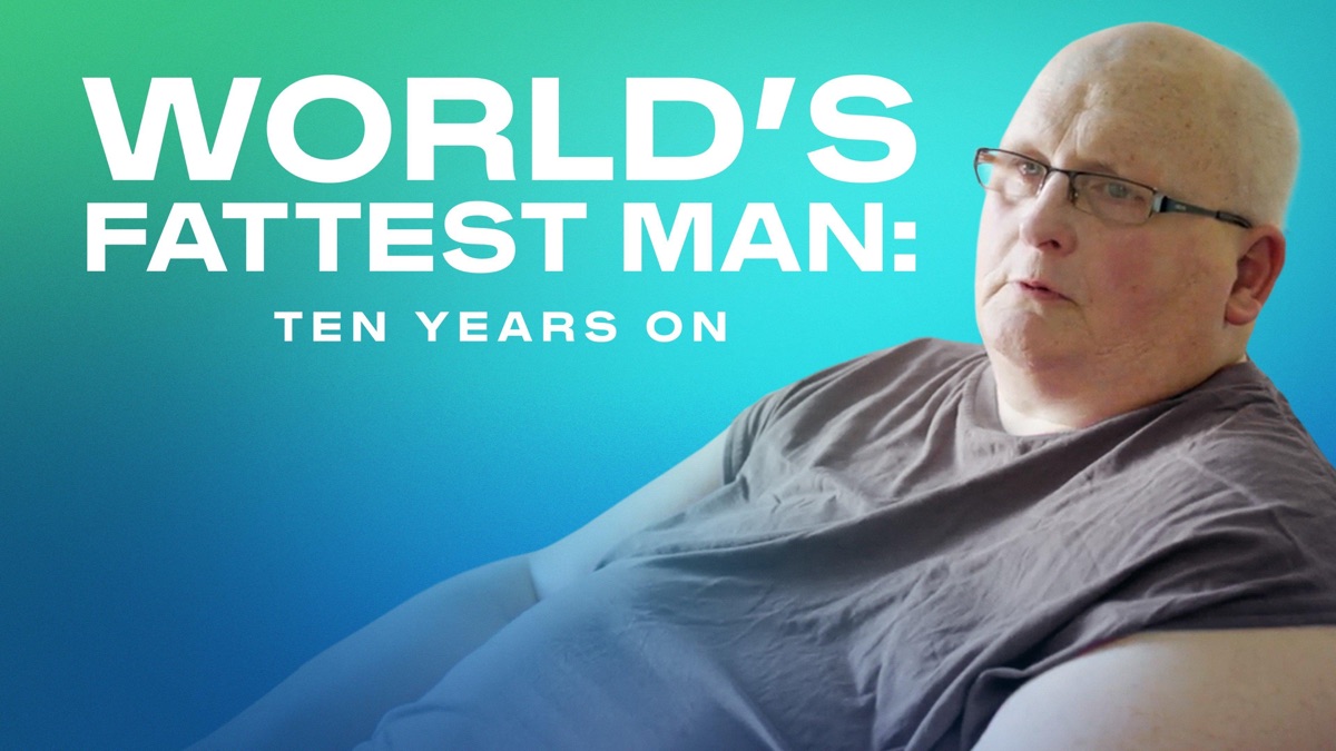 ‎World's Fattest Man: Ten Years On - Apple TV