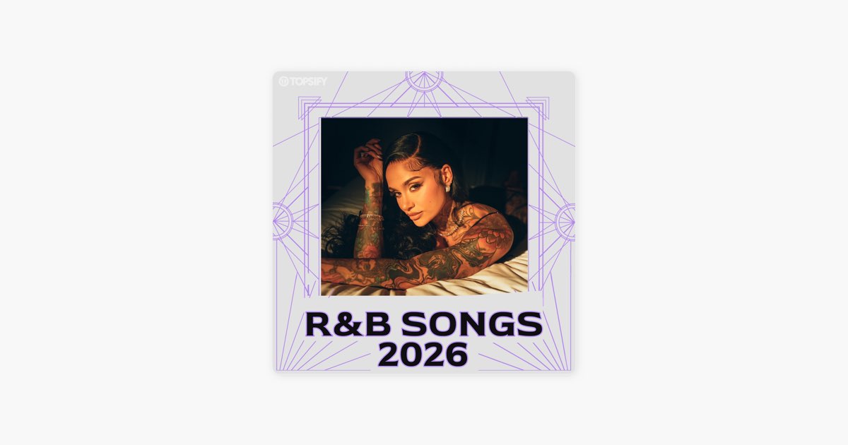 ‎R&B Songs 2026 | New R&B Hits by Topsify Global - Apple Music