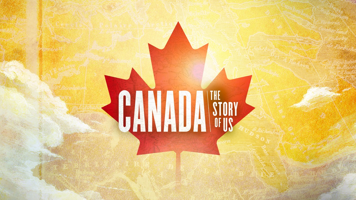 ‎Canada: The Story of Us - Apple TV