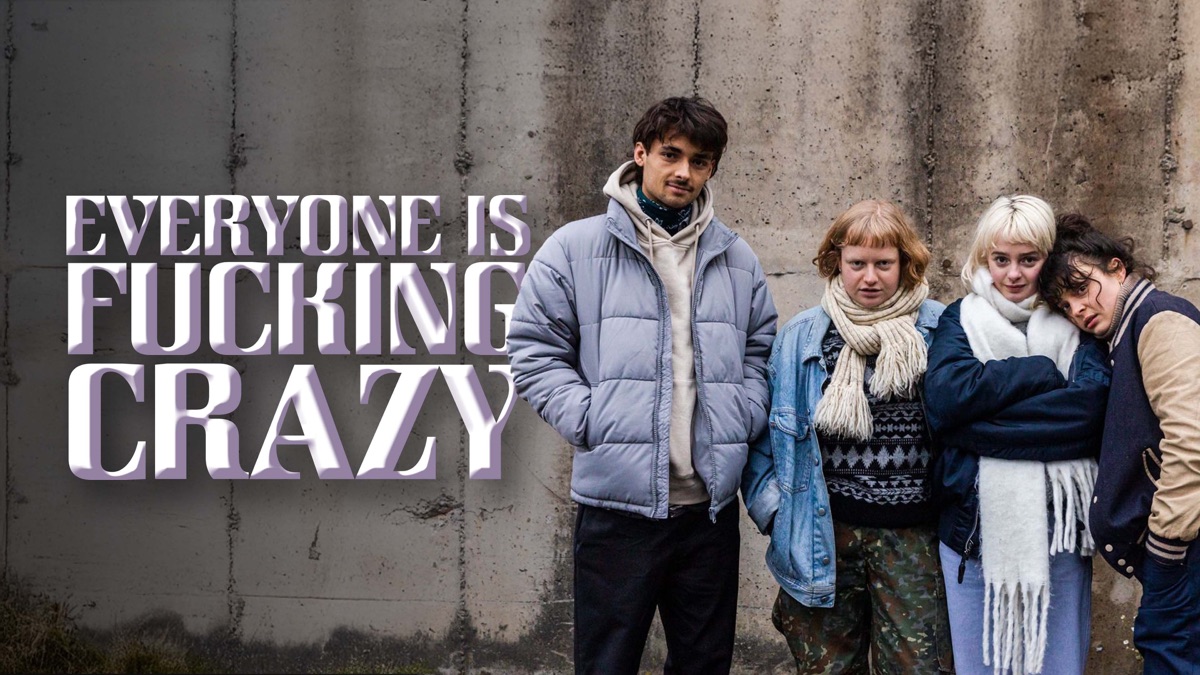 ‎Everyone Is Fucking Crazy - Apple TV