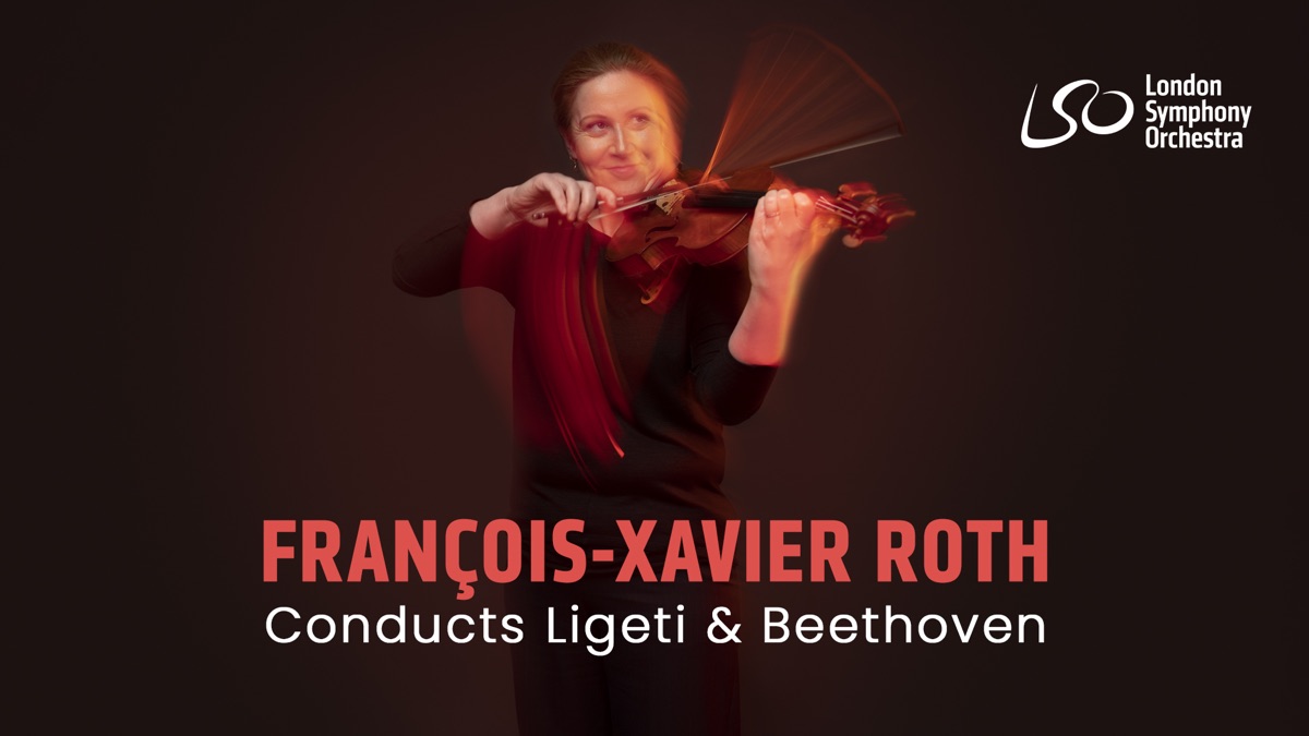 François-Xavier Roth conducts Ligeti & Beethoven | Apple TV