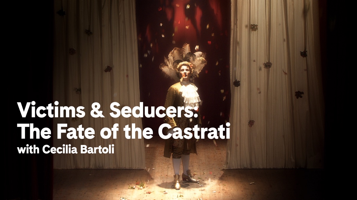 ‎Victims & Seducers: The Fate of the Castrati - Apple TV