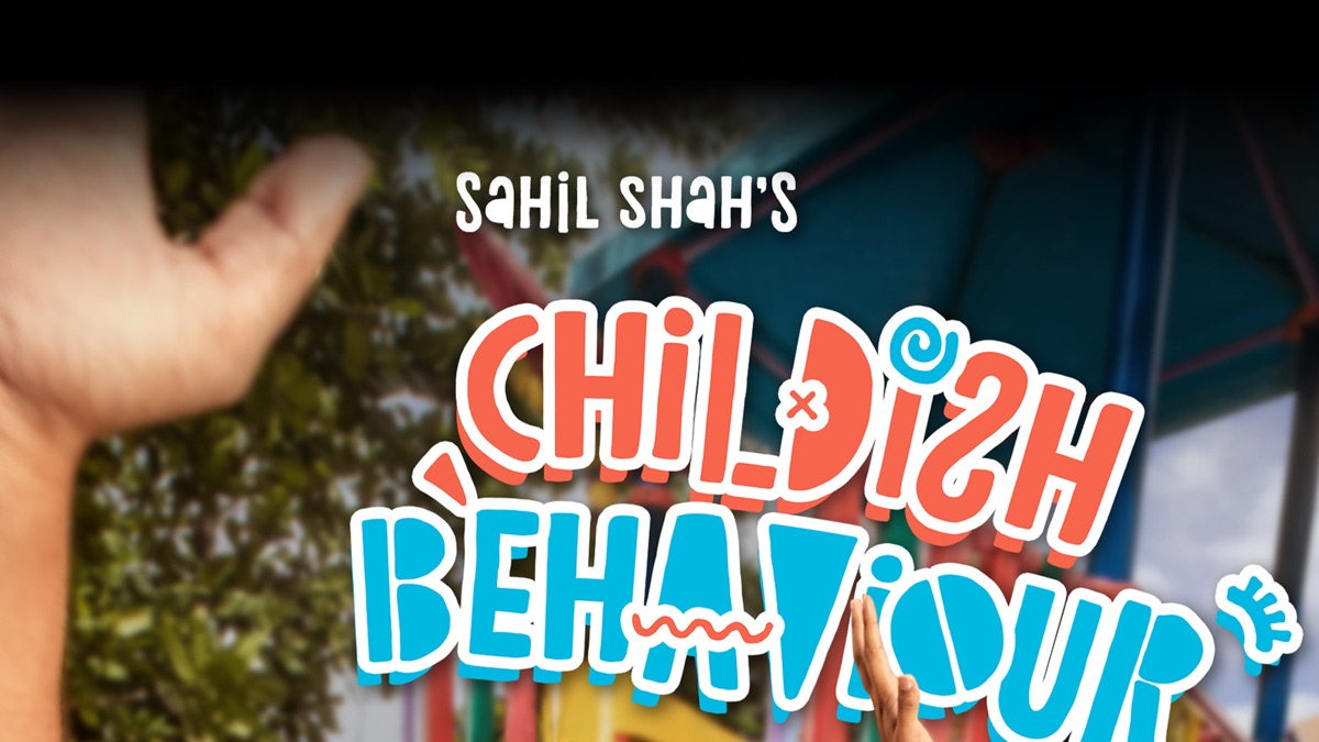 ‏Sahil Shah’s: Childish Behaviour - Apple TV