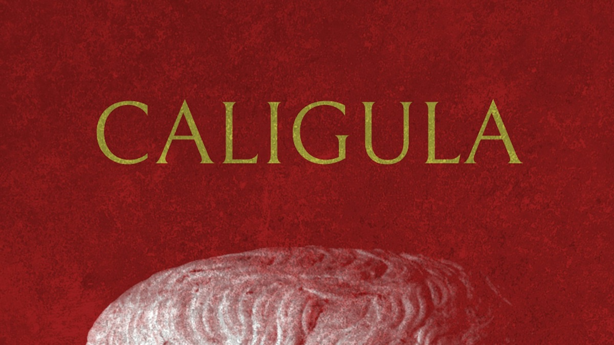 ‎Caligula: Paranoia and Brutality in Ancient Rome - Apple TV