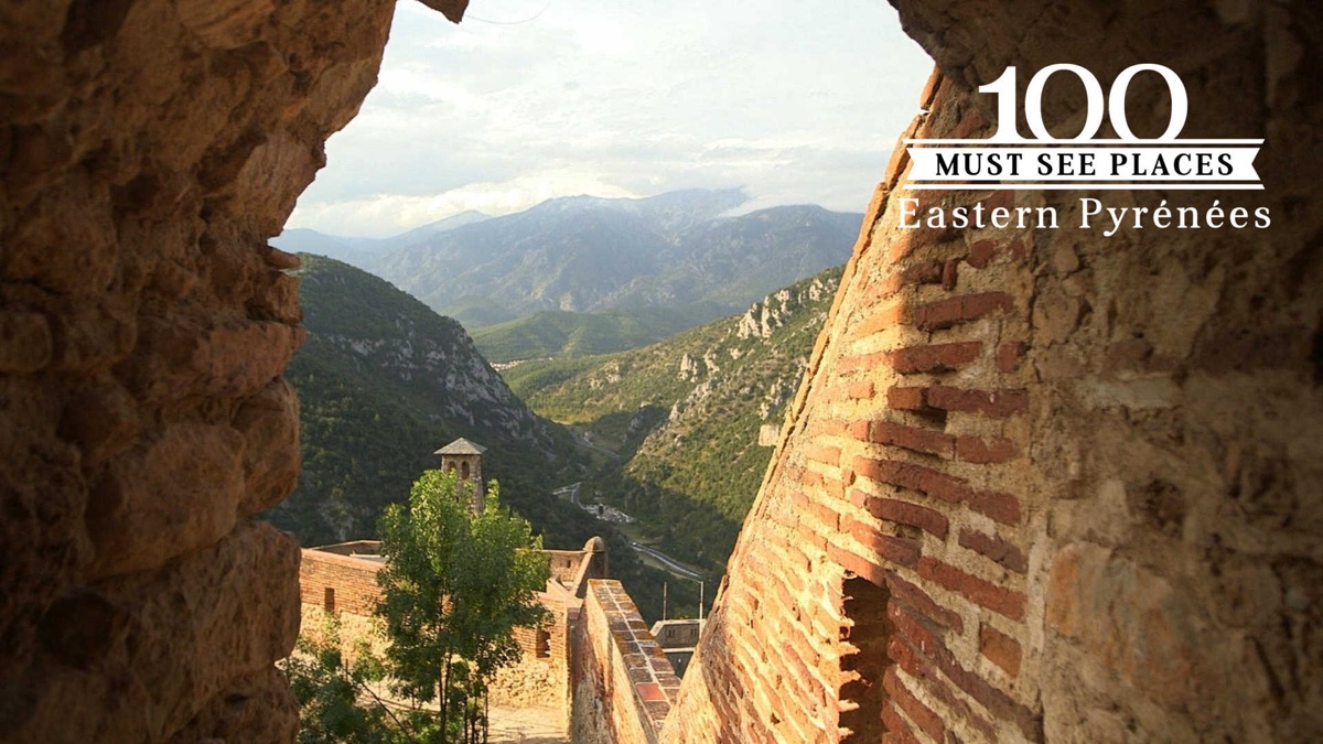 100 Must See Places: Eastern Pyrénées - Apple TV