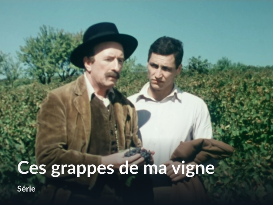Ces grappes de ma vigne - Apple TV (FR)