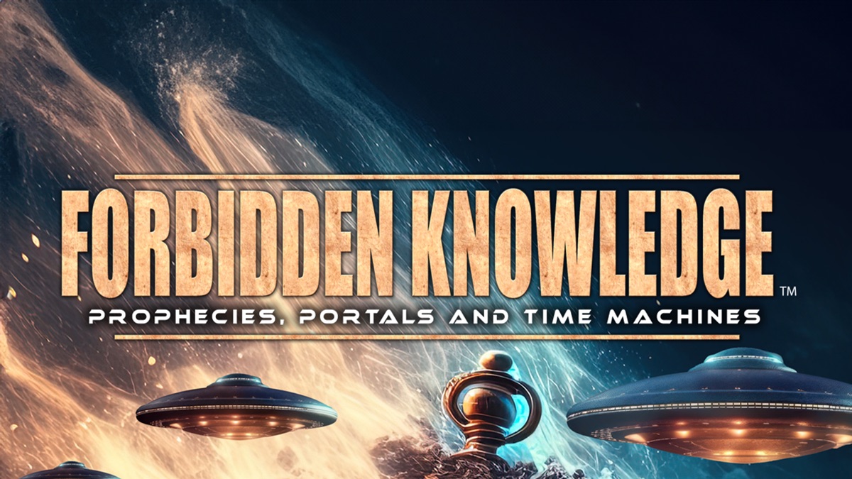 ‎Forbidden Knowledge: Prophecies, Portal and Time Machines - Apple TV