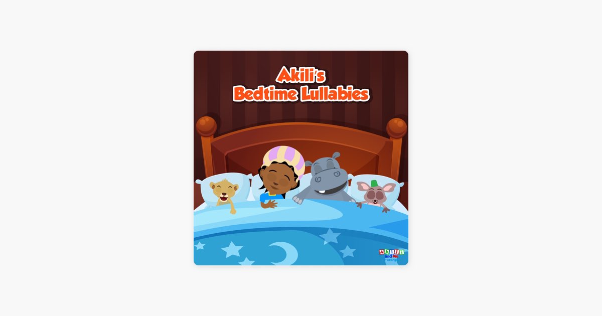 ‎Akili’s Bedtime Lullabies by Akili and Me - Apple Music