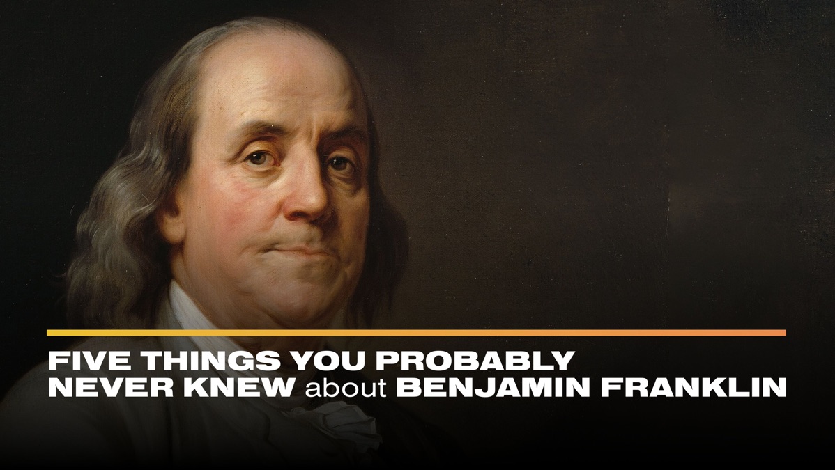 ‎Five Things You Probably Never Knew About Benjamin Franklin - Apple TV