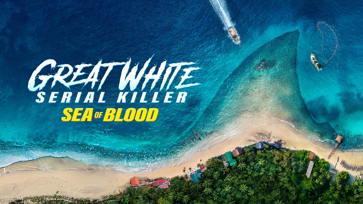 Great White Serial Killer - Great White Serial Killer: Sea of Blood ...