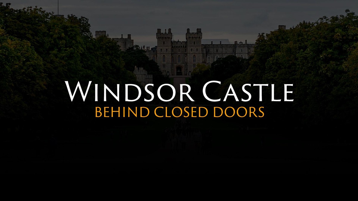 Windsor Castle: Behind Closed Doors - Apple TV
