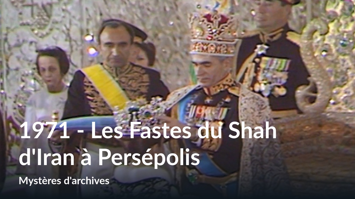 ‎1971 - Les Fastes du Shah d'Iran à Persépolis - Apple TV