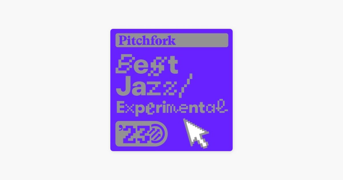 ‎The 30 Best Jazz and Experimental Albums of 2023 by Pitchfork - Apple ...