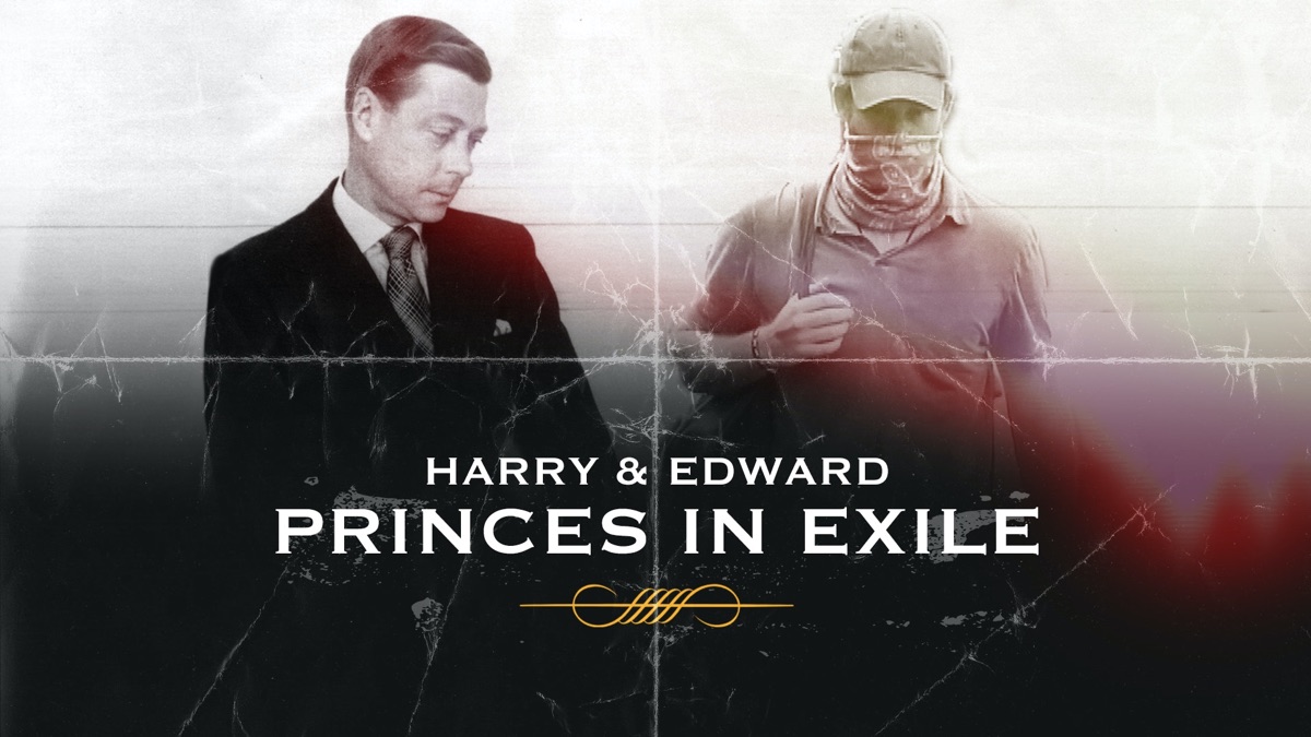 The Royals Revealed - Harry and Edward: Princes in Exile - Apple TV