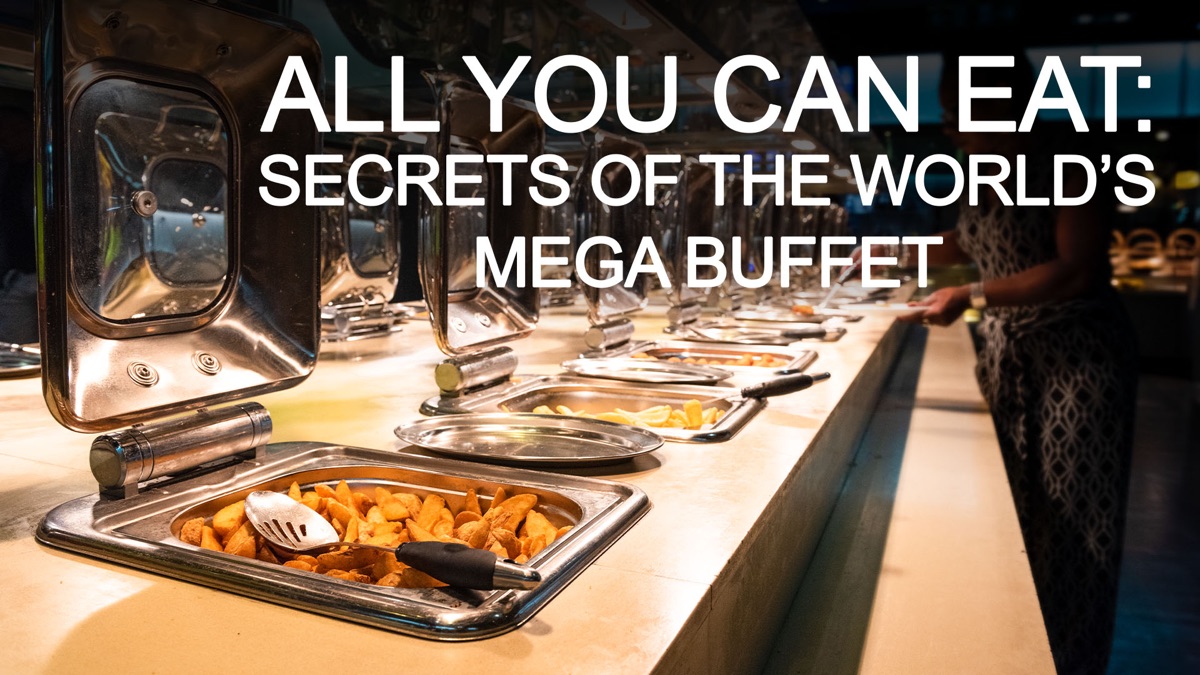 ‎All You Can Eat: Secrets of the World's Mega Buffet - Apple TV