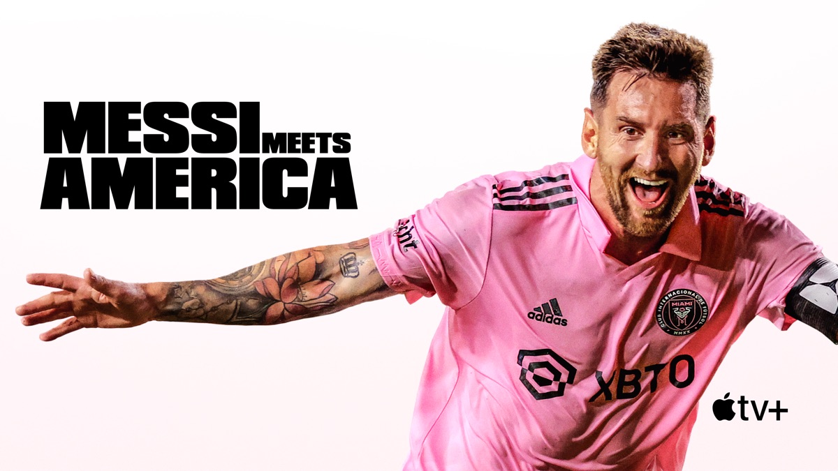‎Watch Messi Meets America - Apple TV+