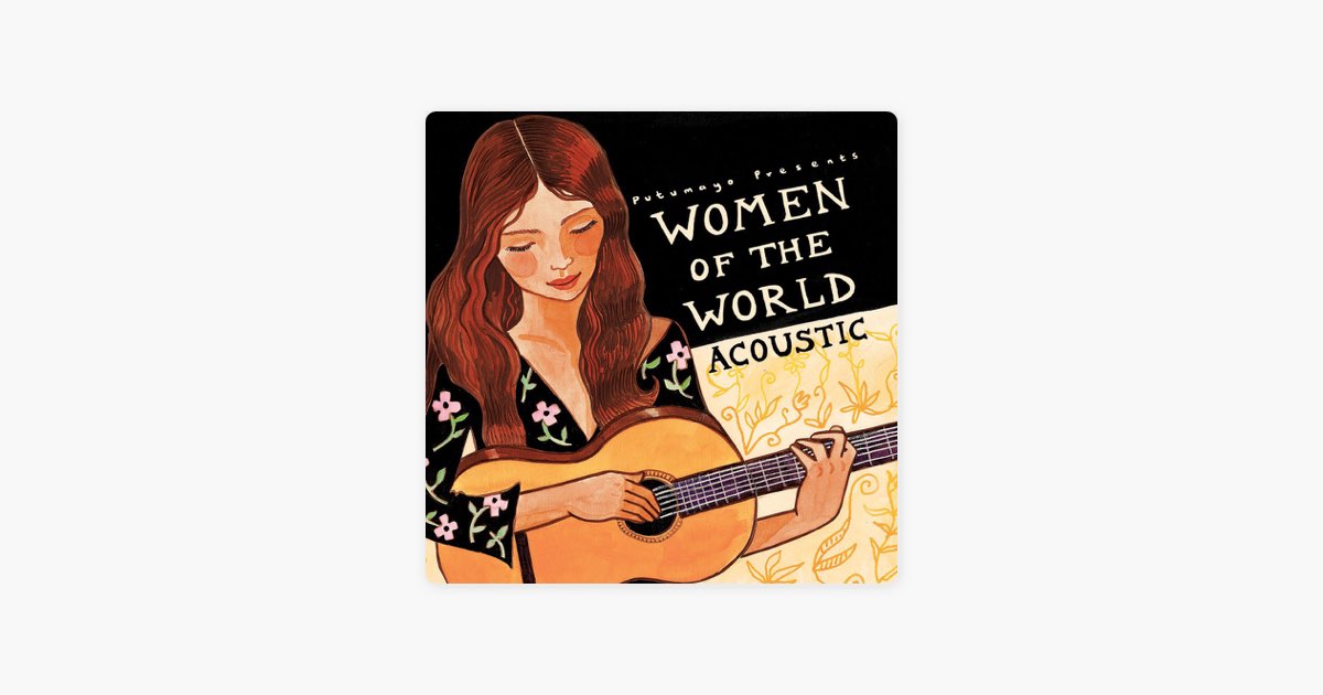 ‎Women of the World: Acoustic by Putumayo by Putumayo World Music ...