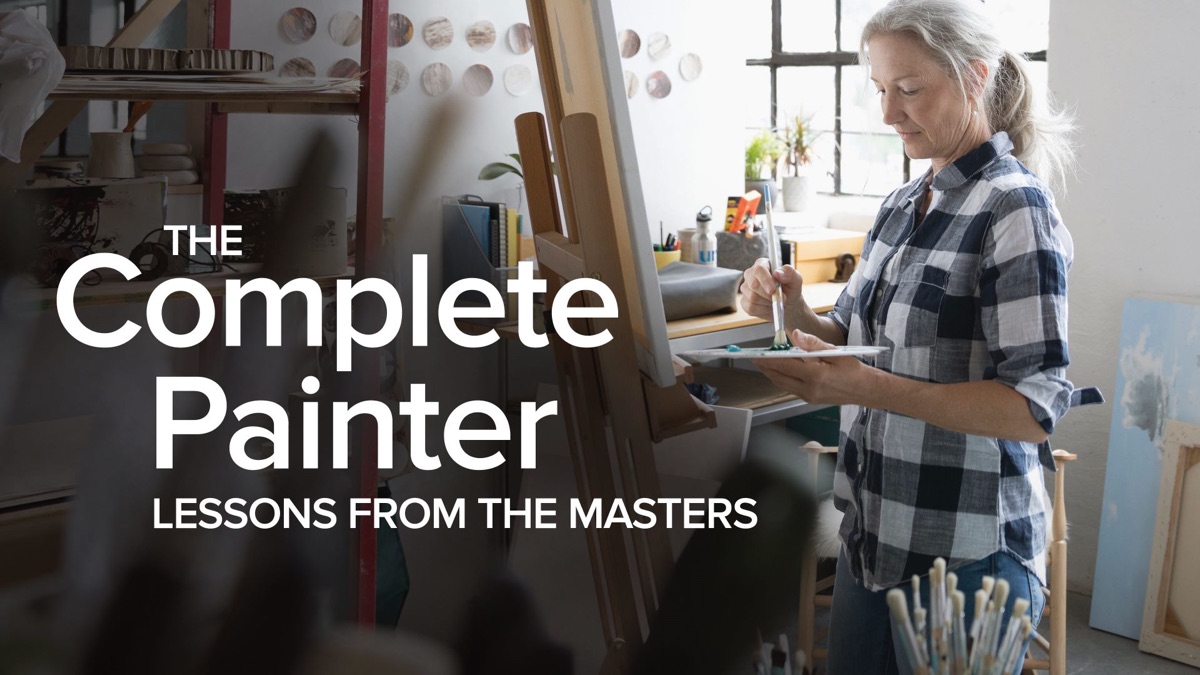 ‎The Complete Painter: Lessons from the Masters - Apple TV
