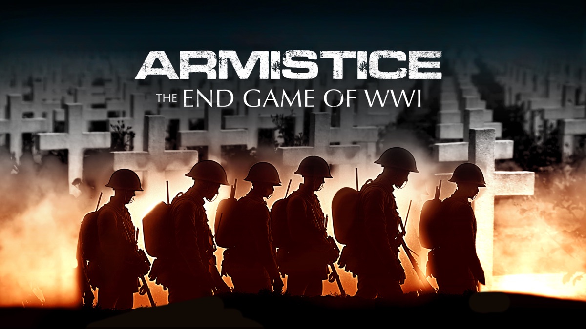 ‎Armistice The End Game Of Wwi - Apple TV