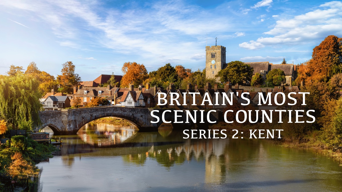 ‎Britain's Most Scenic Counties: Kent - Apple TV