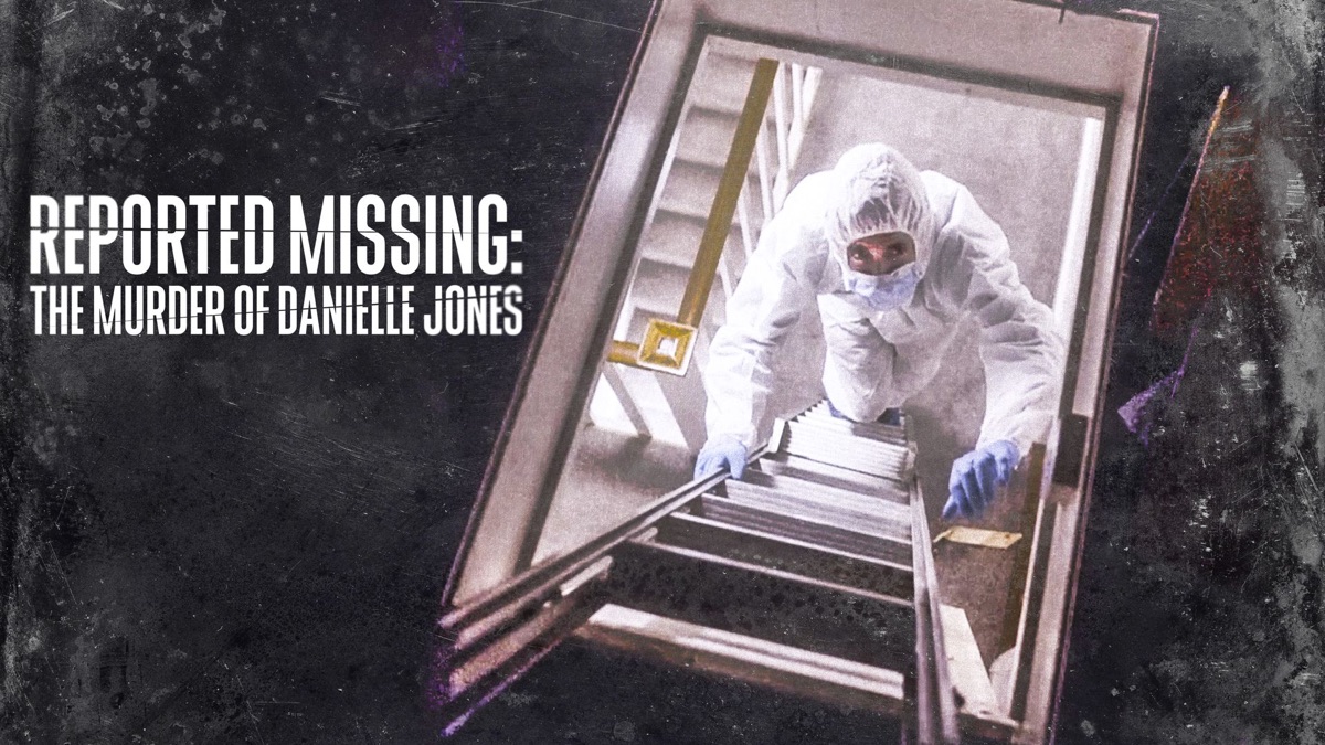 ‎Reported Missing: The Murder of Danielle Jones - Apple TV