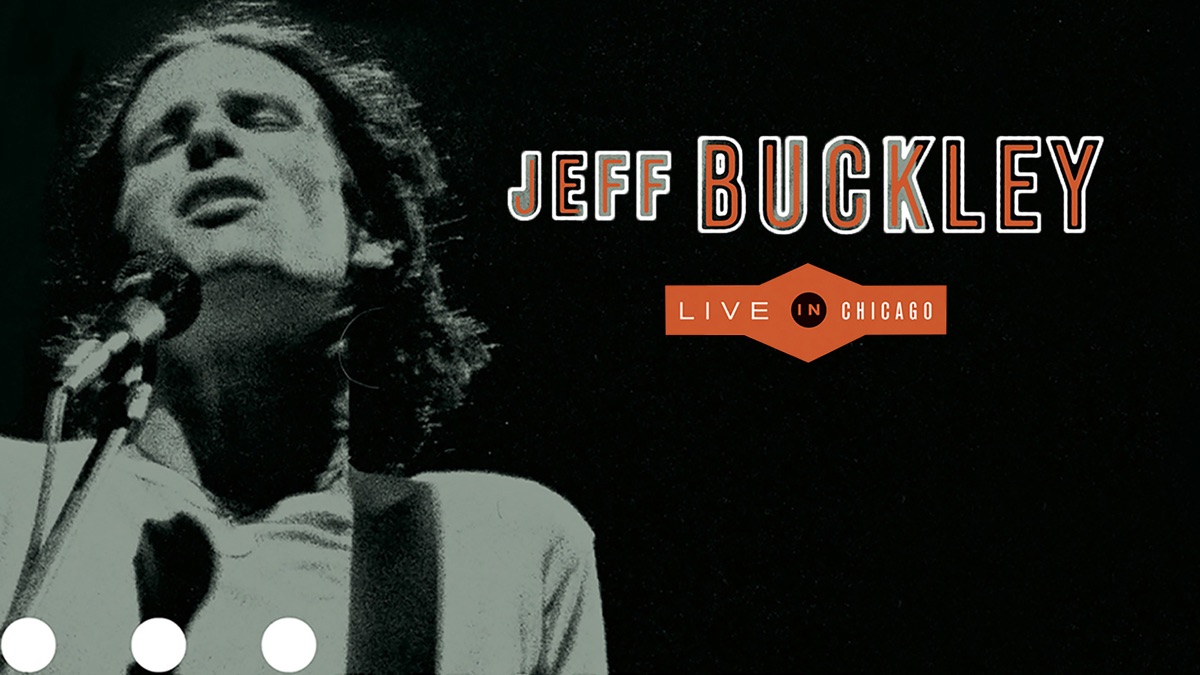 Jeff Buckley: Live In Chicago》- Apple TV
